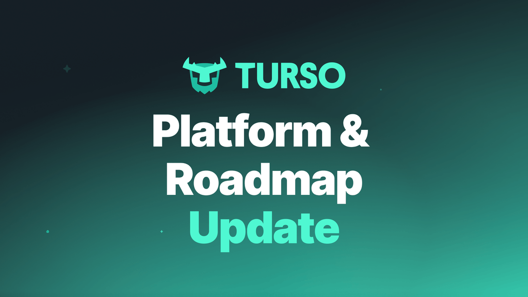 Upcoming changes to the Turso Platform and Roadmap